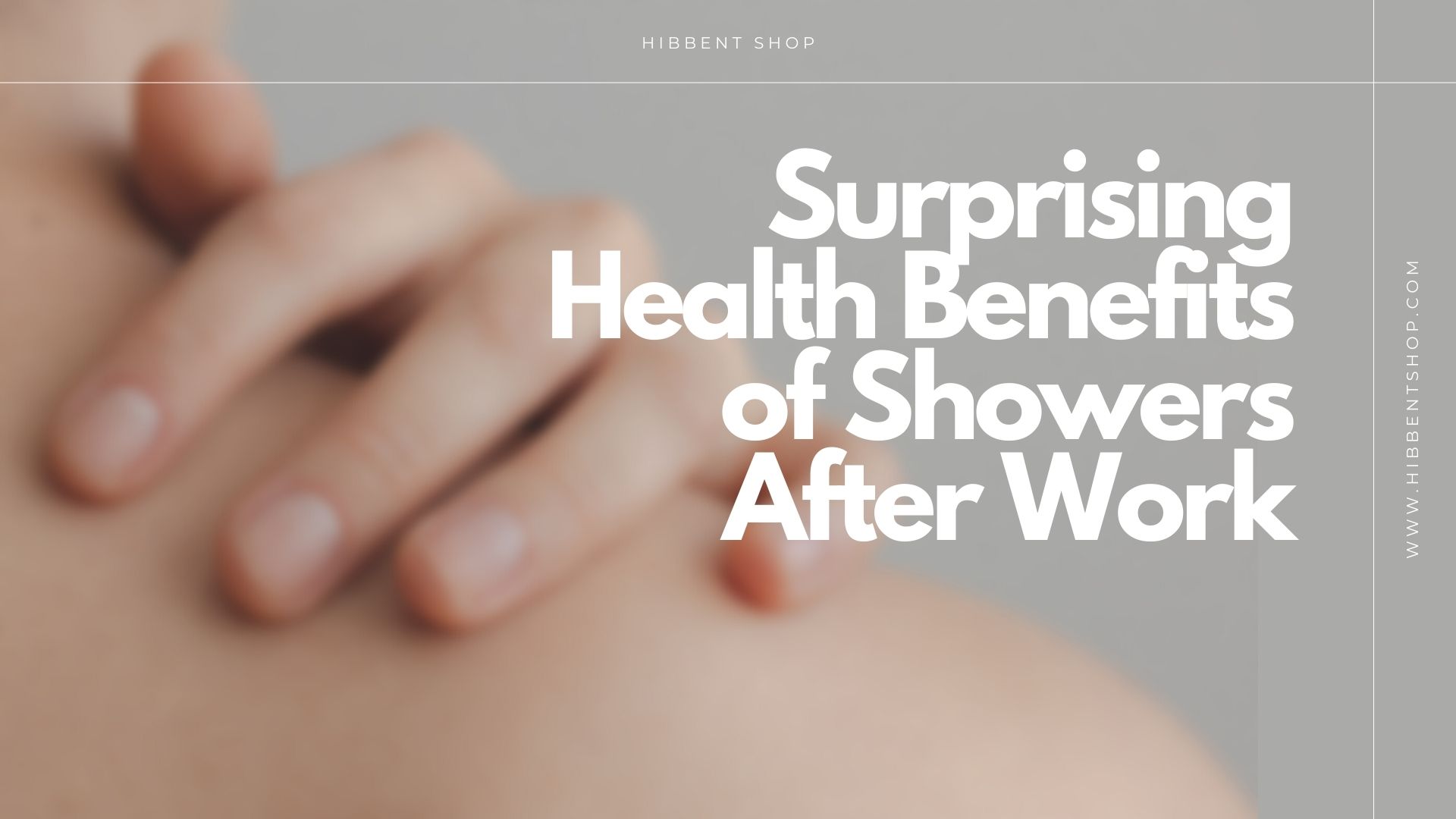 4 Science-Backed Health Benefits of Taking a Shower After Work – hibbent